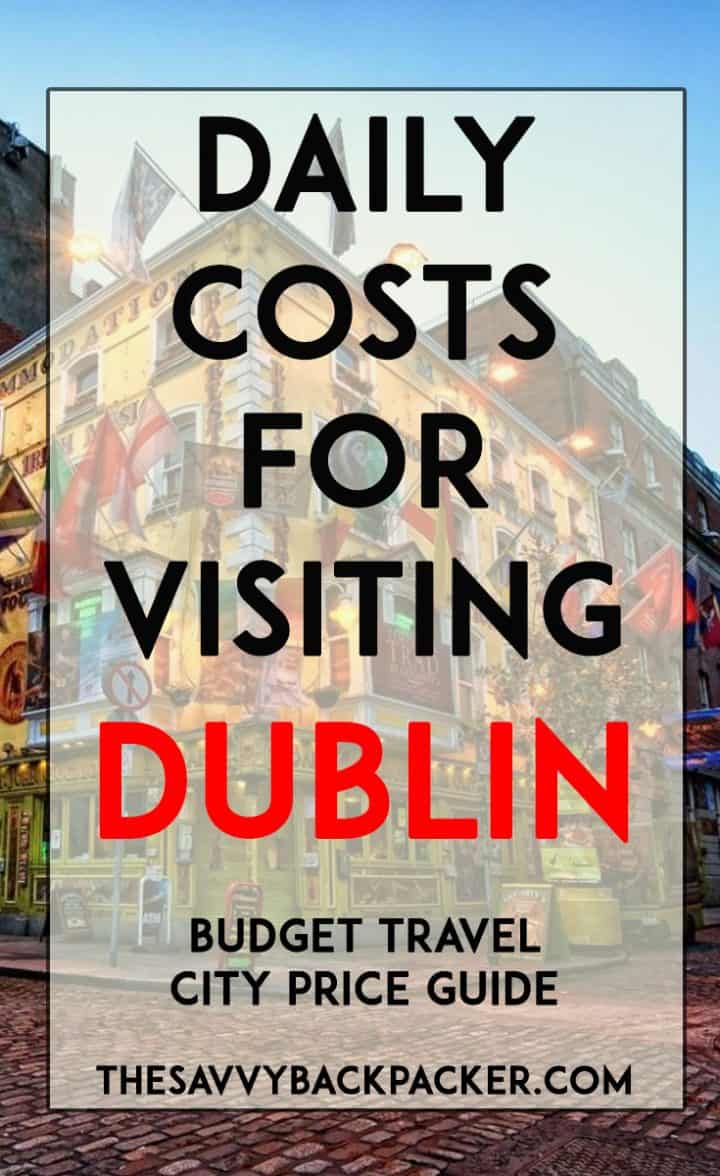 Dublin Price Guide | Calculating The Daily Costs To Visit Dublin